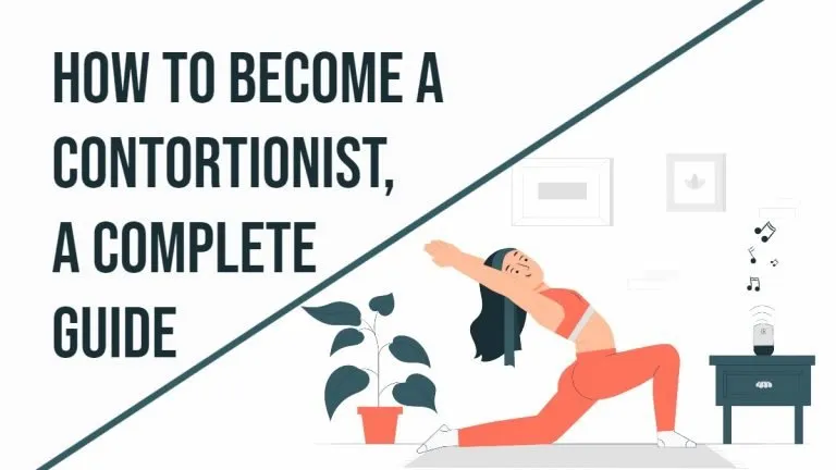 How to Become a Contortionist: Smartly Guide for Beginners
