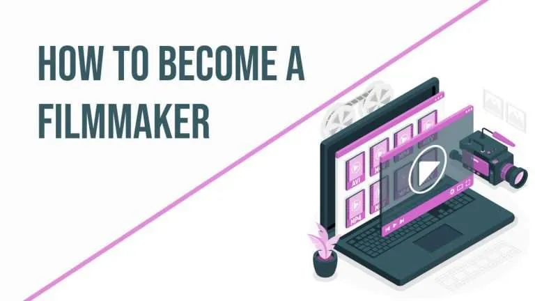 How To Become A FilmMaker in 2025 - Smartly Guide