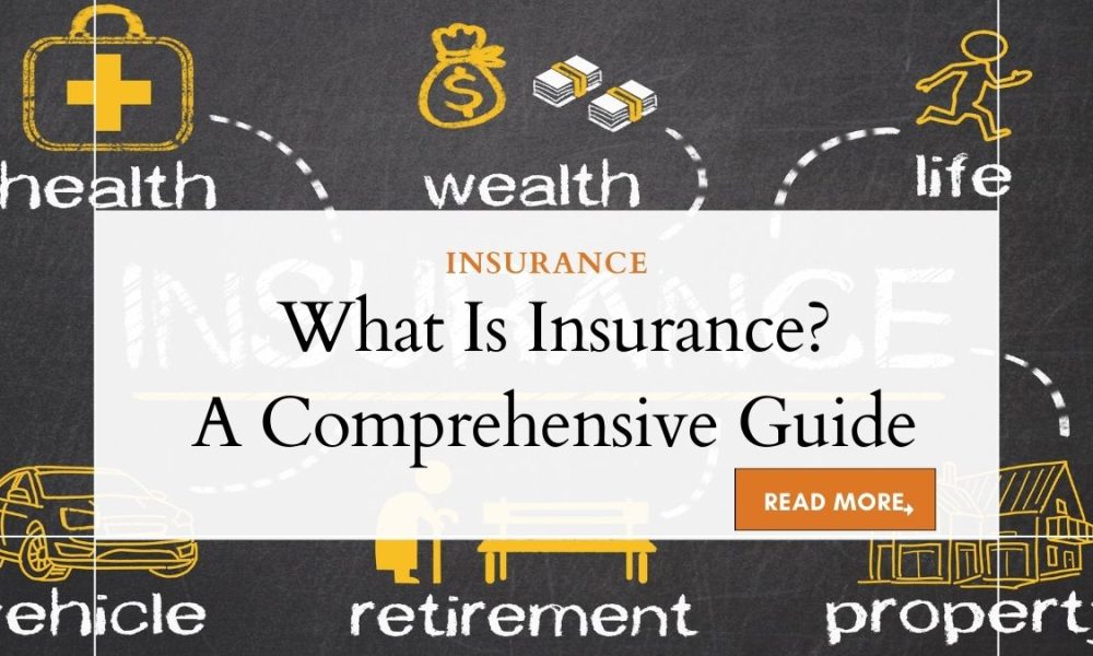 What Is Insurance? A Comprehensive Smartly Guide