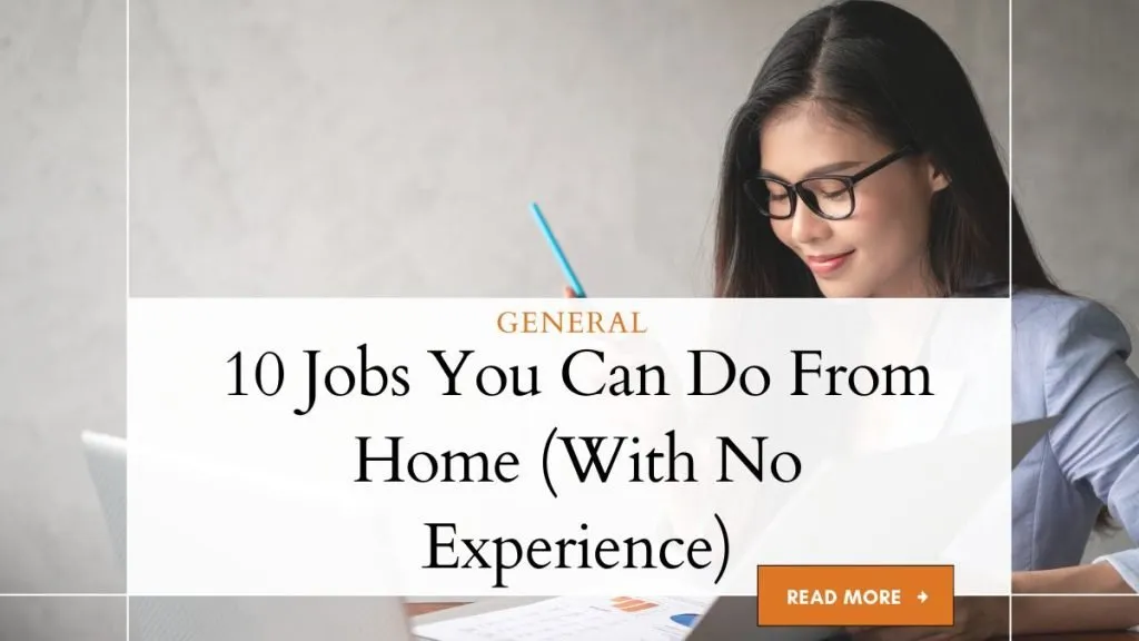10 Jobs You Can Do From Home With No Experience in 2025