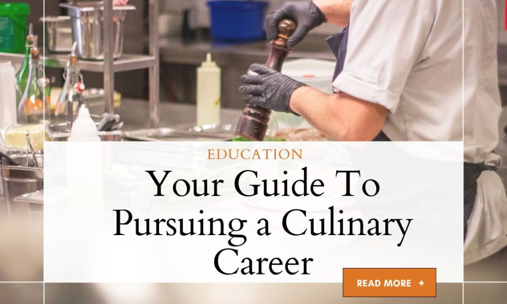 Your Guide To Pursuing a Culinary Career - Smartly Guide